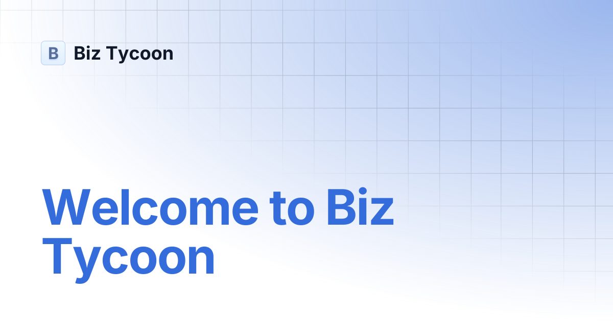 Welcome to Biz Tycoon | Biz Tycoon